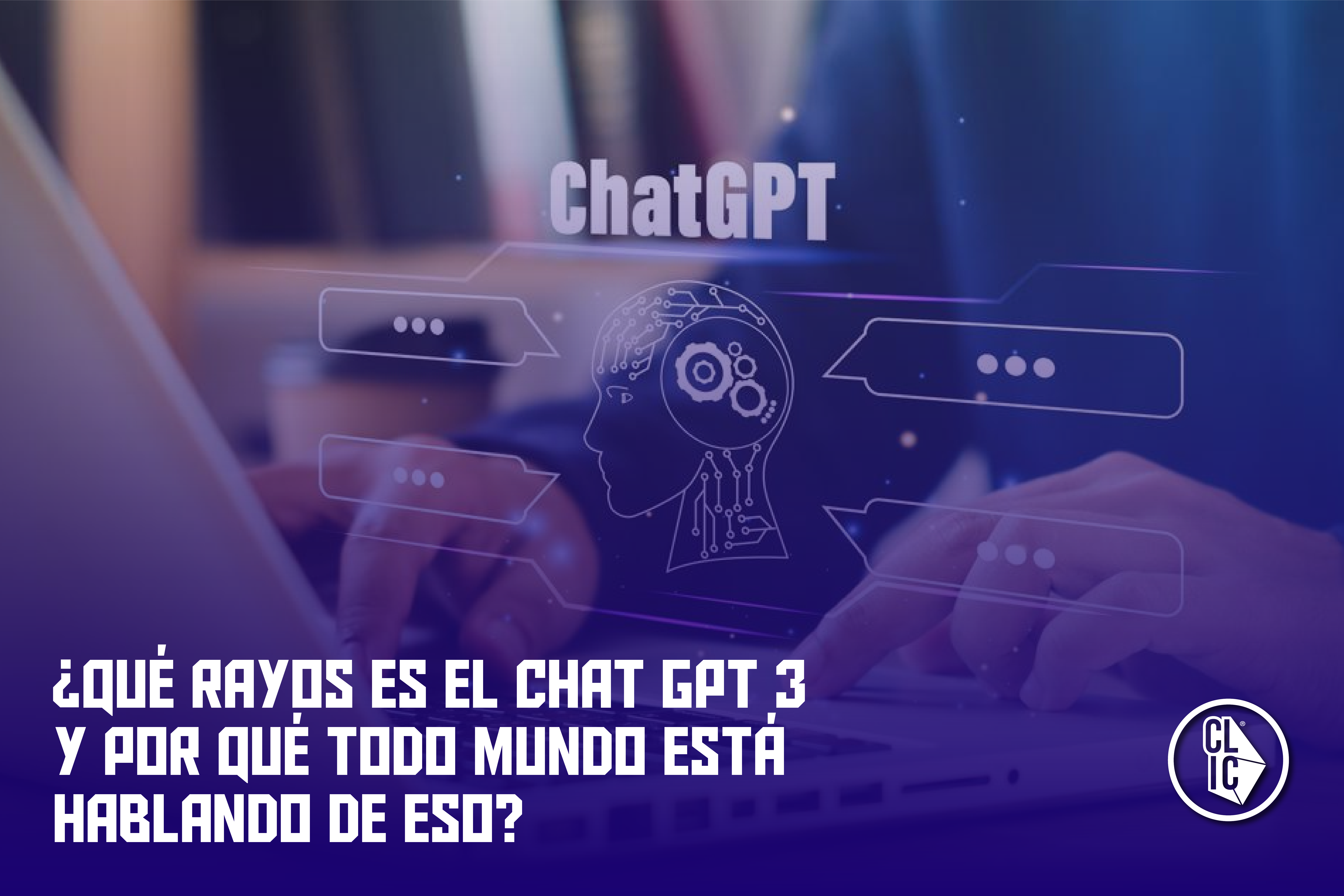 ¿Qué rayos es el Chat GPT 3/4 y por qué todo mundo está hablando de eso ...
